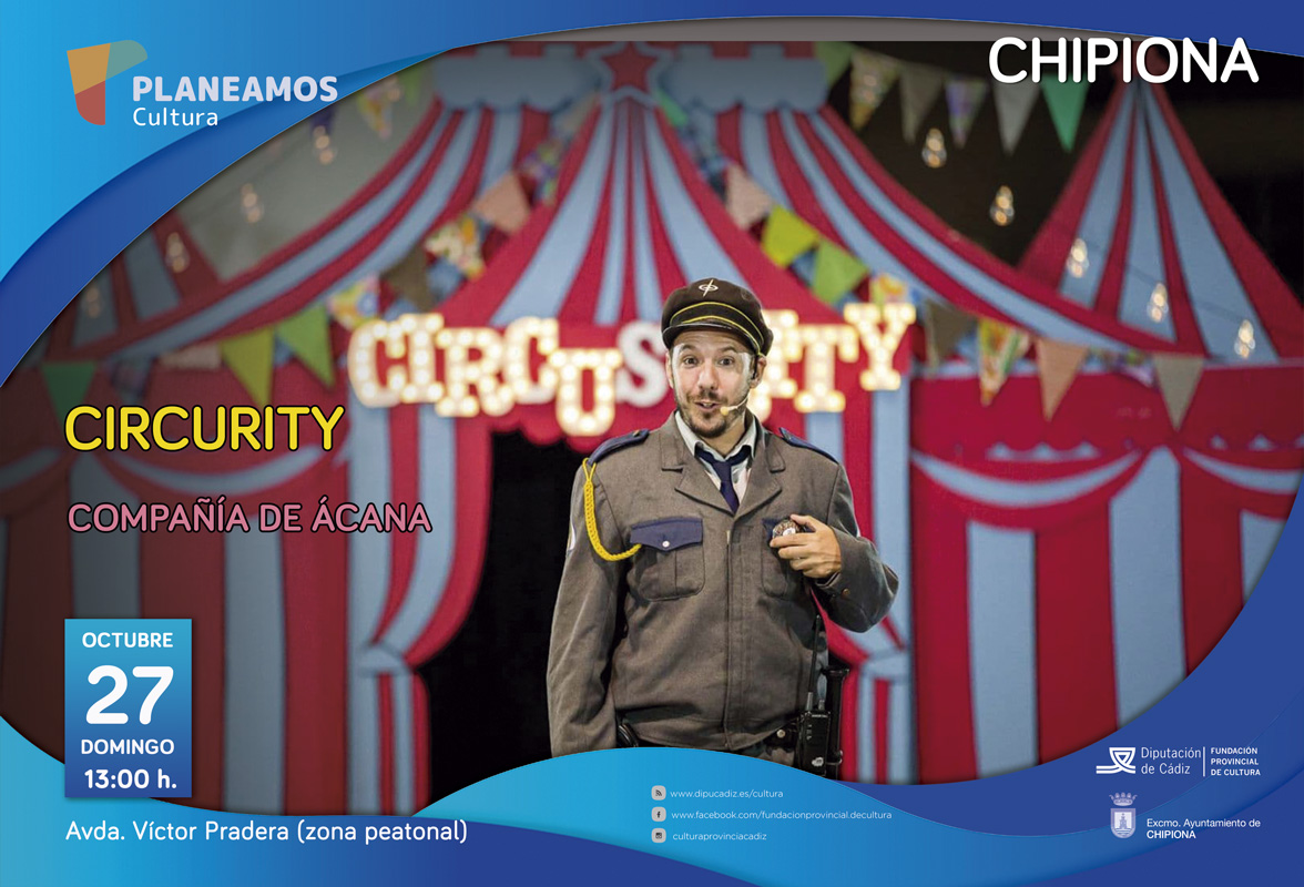 TEATRO – CIRCO. "CIRCURITY". COMPAÑÍA DE ÁCANA - Turismo de Chipiona